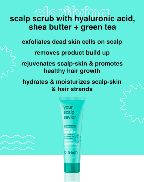 your scalp savior | clarifying scalp scrub | b.fresh – MineTan USA